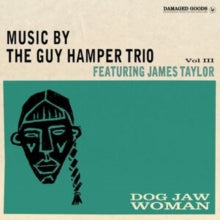 Hamper, Guy Trio Featuring James Taylor - Dog Jaw Woman [Vinyl ...